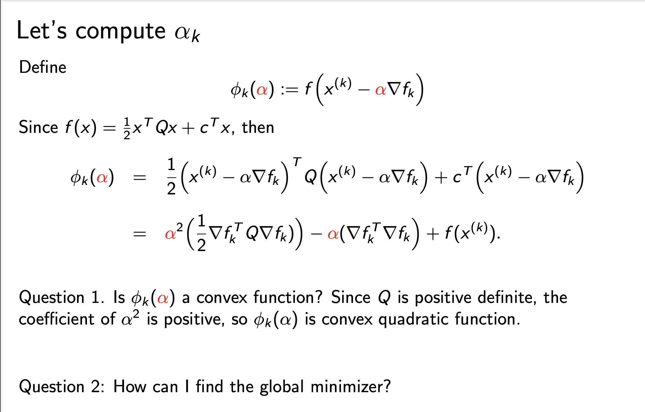 Solved Let's compute αk Define ϕk(α):=f(x(k)−α∇fk) Since | Chegg.com