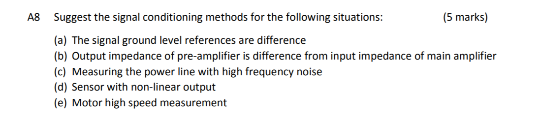 Solved A8 Suggest the signal conditioning methods for the | Chegg.com