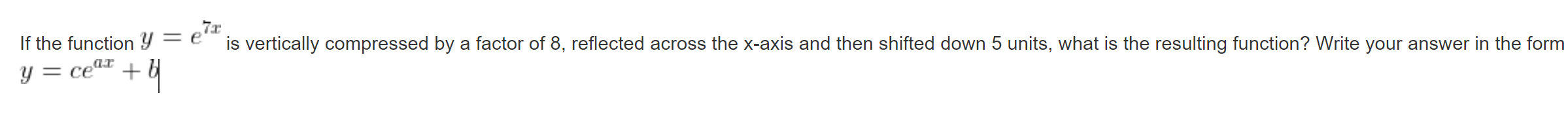 Solved 70 If the function y=e is vertically compressed by a | Chegg.com