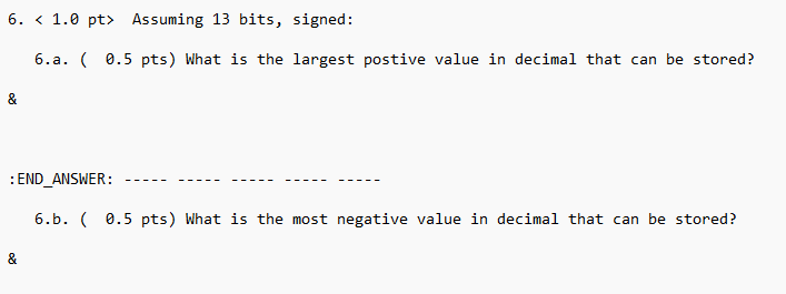 Solved 6. 1.0pt Assuming 13 bits, signed: 6.a. ( 0.5 pts) | Chegg.com