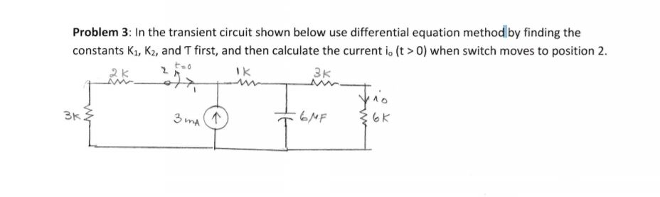 Solved Problem 3: In the transient circuit shown below use | Chegg.com