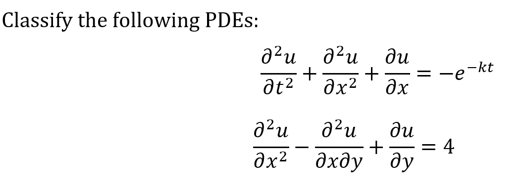 Solved Classify the following PDEs: Ә2 и 22 и дги дt2 дх2 ди | Chegg.com