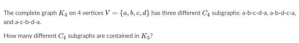 Solved The complete graph K4 on 4 vertices V = and | Chegg.com