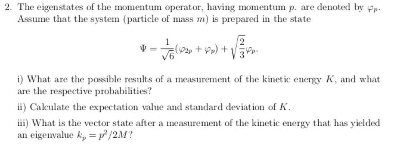 Solved 2. The eigenstates of the momentum operator, having | Chegg.com