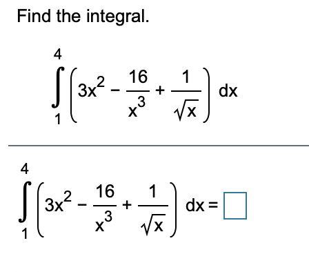 Solved Find the integral. 4 16 1 slo 342 dx 3 X X 1 4 2 - 1 | Chegg.com