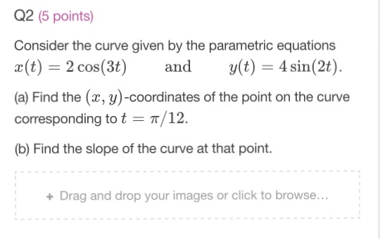 Solved Consider the curve given by the parametric equations | Chegg.com