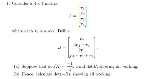 Solved 1. Consider a 4×4 matrix A=⎣⎡r1r2r3r4⎦⎤ where each ri | Chegg.com