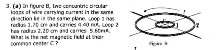 Solved In figure B, two concentric circular loops of wire | Chegg.com