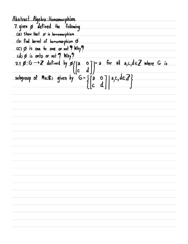 Solved Abstract Algebra: Homomorphism 7. given $ defined the | Chegg.com