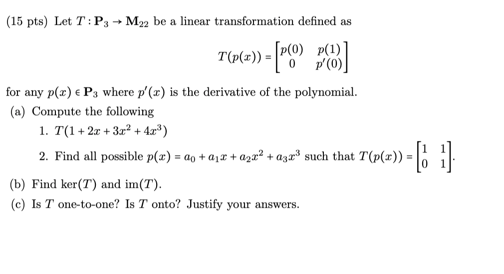 Solved (15 pts) Let T:P3 → M22 be a linear transformation | Chegg.com