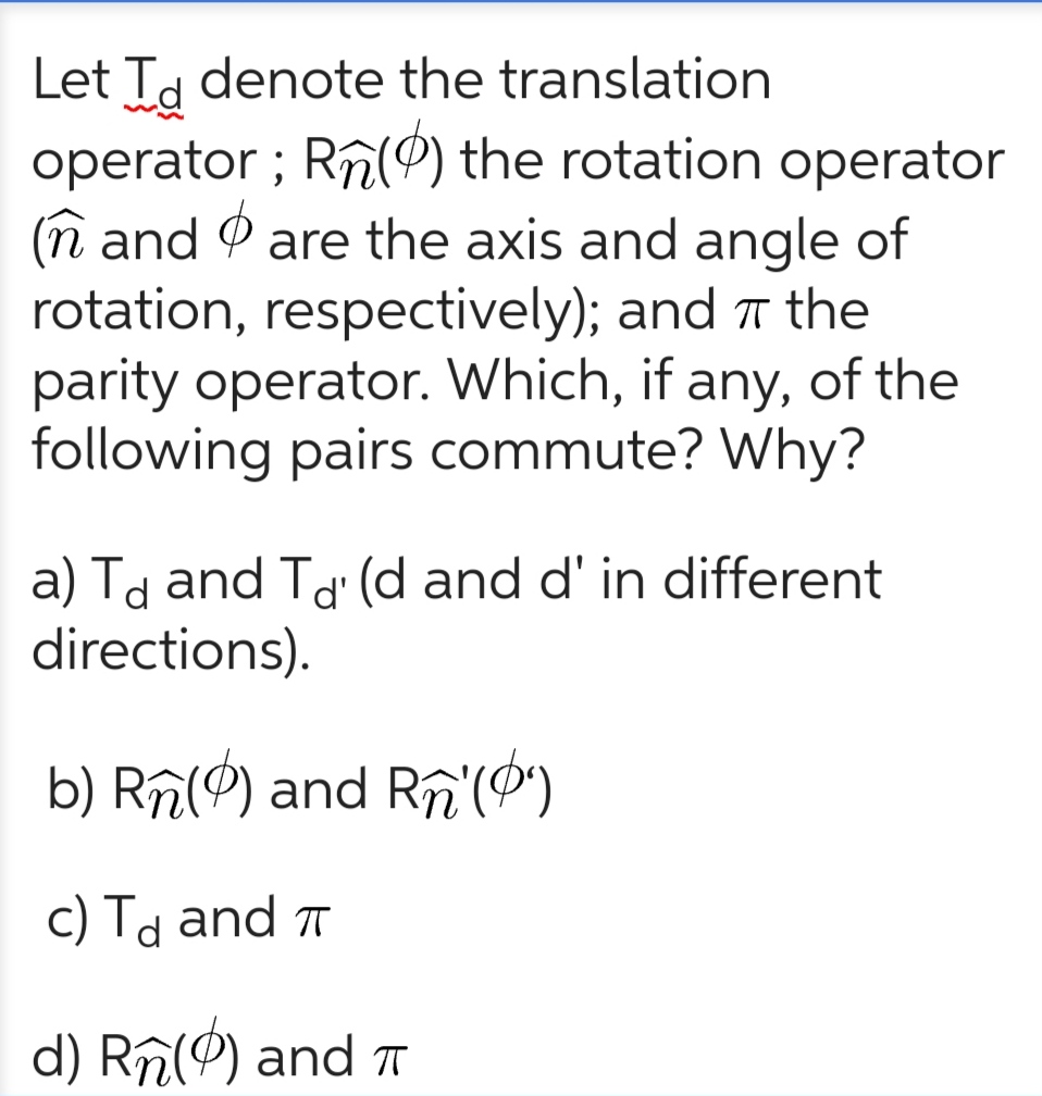 Solved Let Id denote the translation operator ; Rn(ϕ) the | Chegg.com
