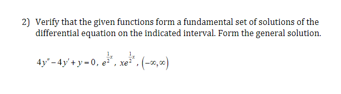 Solved 2) Verify that the given functions form a fundamental | Chegg.com