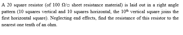 Solved A 20 square resistor (of 100 V. sheet resistance | Chegg.com