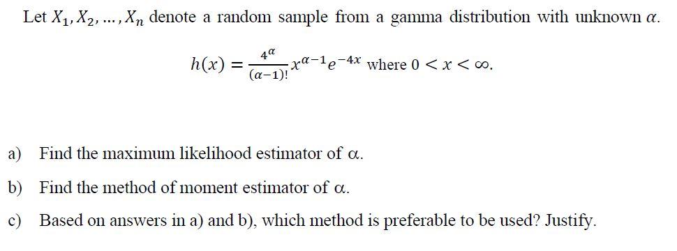 Solved Let X1,X2,…,Xn denote a random sample from a gamma | Chegg.com