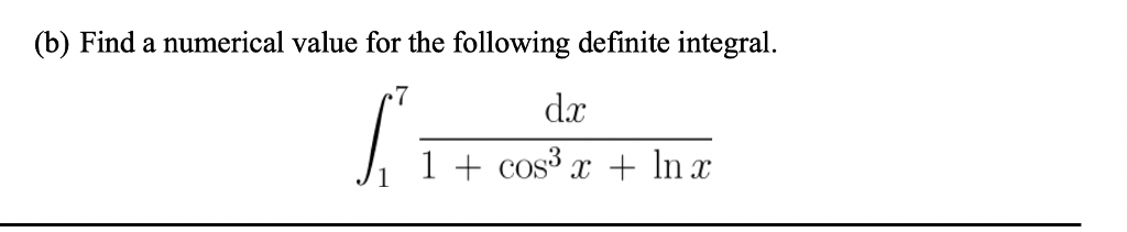 Solved (b) Find a numerical value for the following definite | Chegg.com