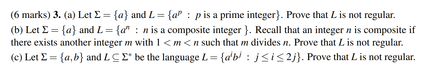 Solved (6 marks) 3. (a) Let Σ={a} and L={ap:p is a prime | Chegg.com