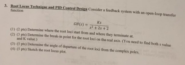 Solved 3. Root Locus Technique and PID Control Design | Chegg.com