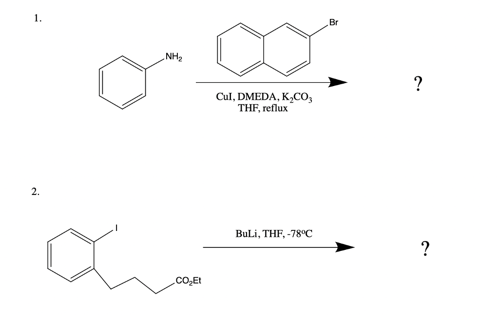 Solved 1. Br NH2 CuI, DMEDA, K2,CO THF, reflux 2. BuLi, THF, | Chegg.com