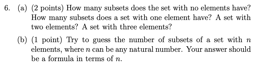 Solved 6. (a) (2 points) How many subsets does the set with | Chegg.com
