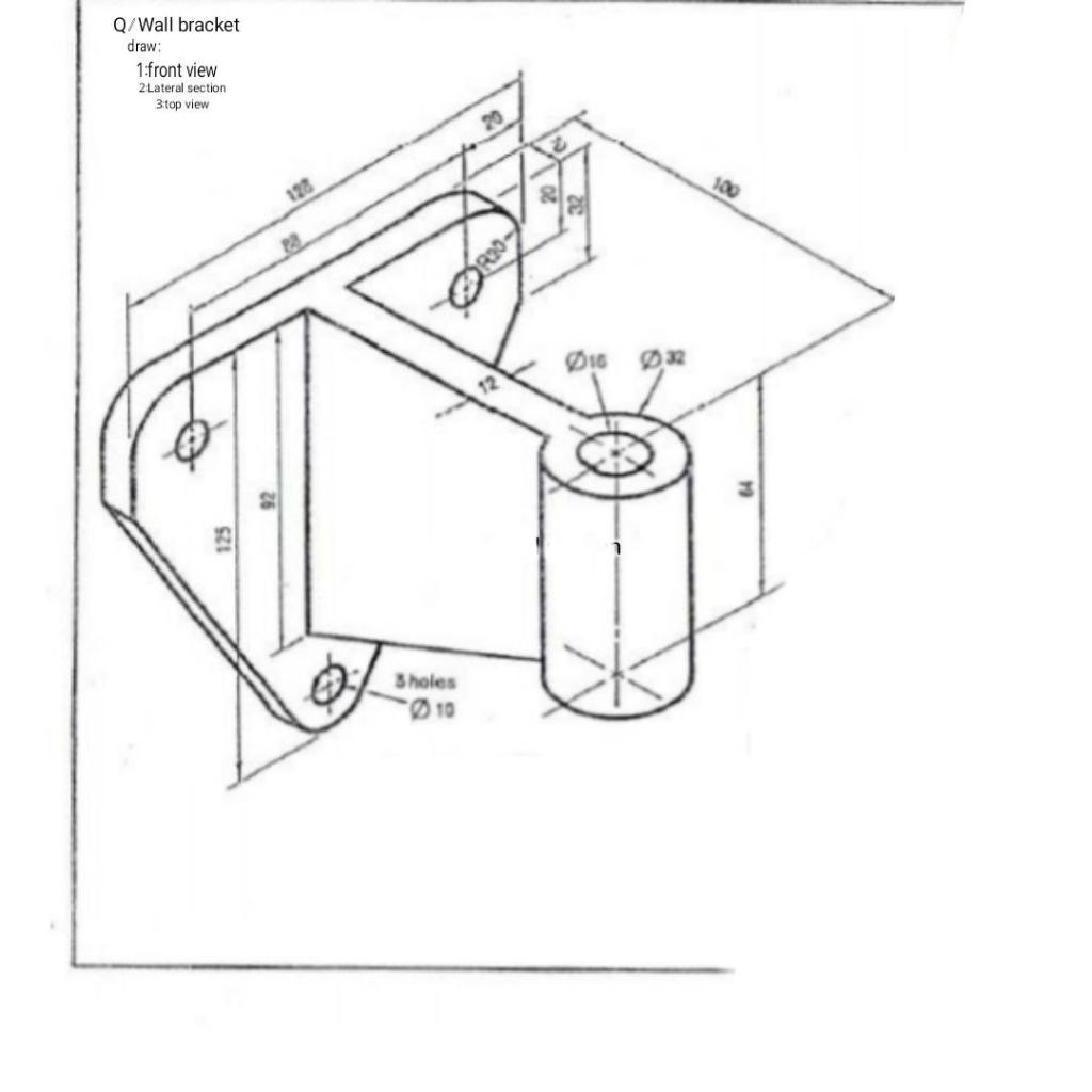 Solved Q/Wall bracket draw: 1.front view 2 Lateral section | Chegg.com
