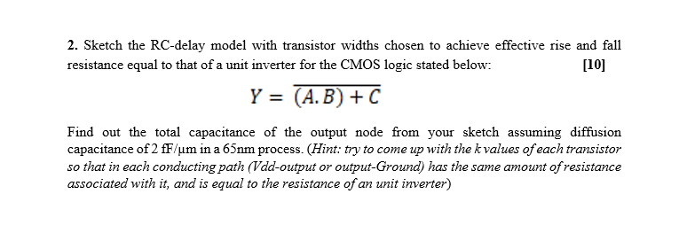 Solved 2. Sketch the RC-delay model with transistor widths | Chegg.com