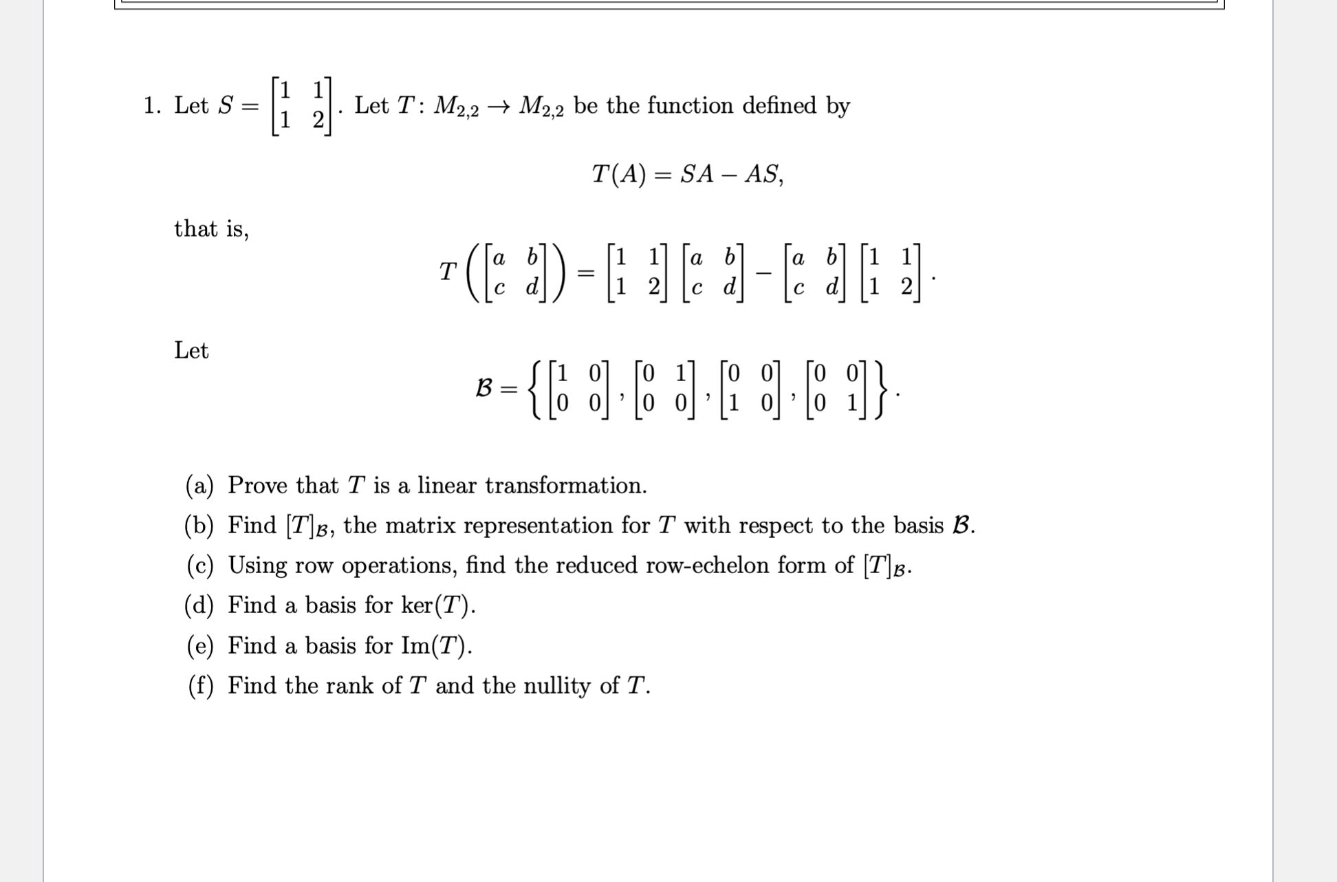 Solved 1. Let S=[1112]. Let T:M2,2→M2,2 be the function | Chegg.com