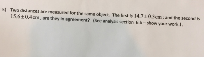 Solved 5) Two distances are measured for the same object. | Chegg.com