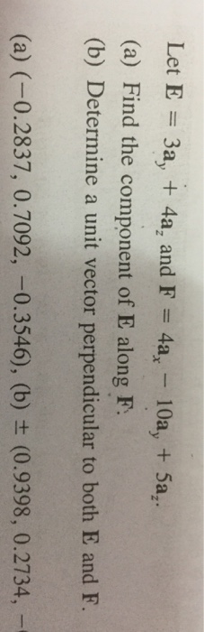 Solved Let E-3a, + 4a, and F = 4a,-10a, + 5a. (a) Find the | Chegg.com
