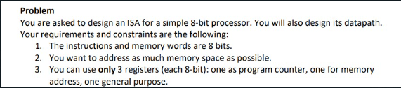 Solved Problem You are asked to design an ISA for a simple | Chegg.com