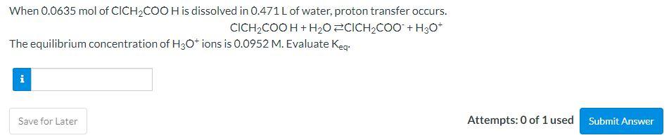 Solved When 0.0635 mol of ClCH2COOH is dissolved in 0.471 L | Chegg.com