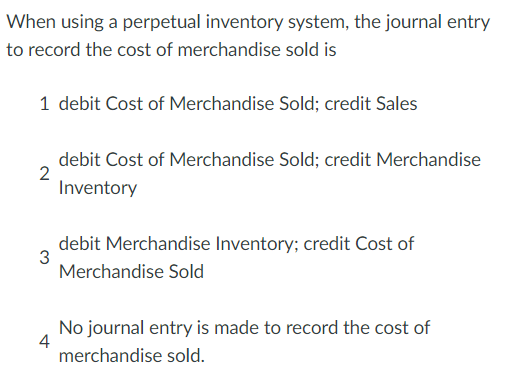 Solved When using a perpetual inventory system, the journal | Chegg.com