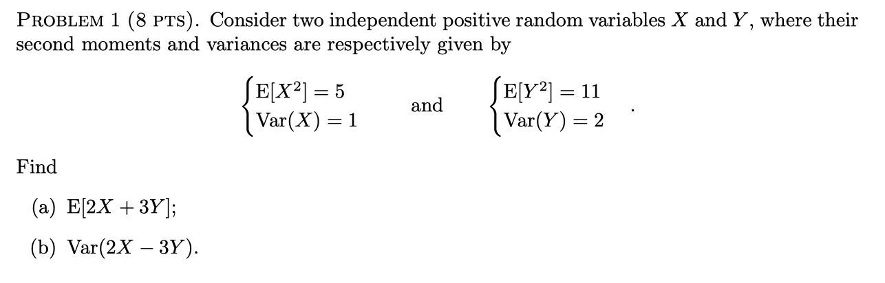 Solved PROBLEM 1 (8 PTS). Consider two independent positive | Chegg.com