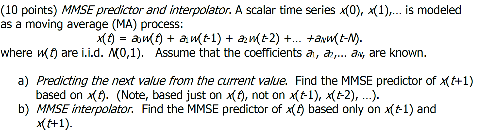 Solved (10 points) MMSE predictor and interpolator. A scalar | Chegg.com Solved (10 points) MMSE predictor and interpolator. A scalar | Chegg.com