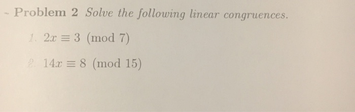 Solved Problem 2 Solve the following linear congruences. 1, | Chegg.com
