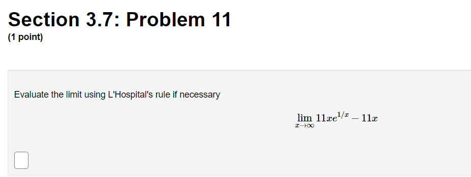 Solved Section 3.7: Problem 11 (1 point) Evaluate the limit | Chegg.com