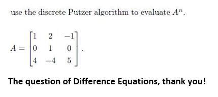 Solved use the discrete Putzer algorithm to evaluate A". 2 | Chegg.com