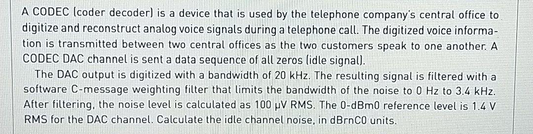 Solved A CODEC (coder decoder) is a device that is used by | Chegg.com