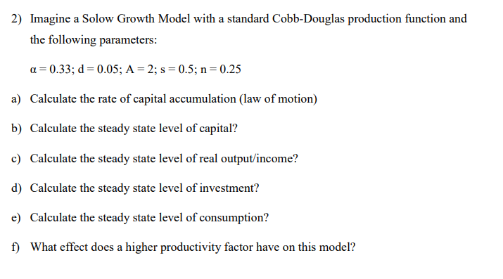 Solved Imagine a Solow Growth Model with a standard | Chegg.com