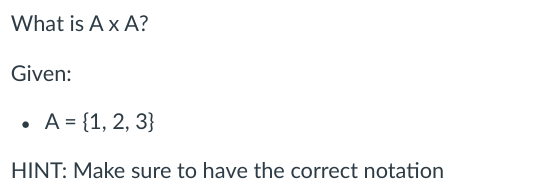 Solved What is AxA? Given: A = {1, 2, 3} HINT: Make sure to | Chegg.com