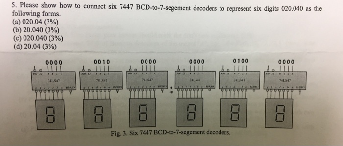 5. Please show how to connect six 7447 | Chegg.com
