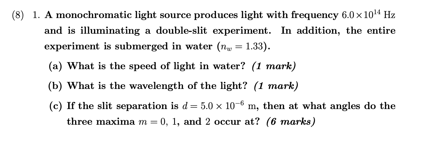 Solved = (8) 1. A monochromatic light source produces light | Chegg.com