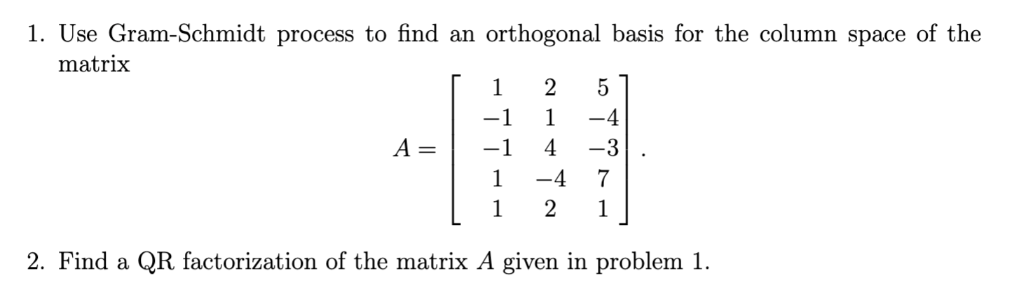 Solved 1. Use Gram-Schmidt process to find an orthogonal | Chegg.com