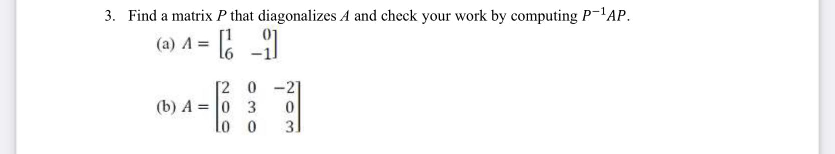Solved a 3. Find a matrix P that diagonalizes A and check | Chegg.com