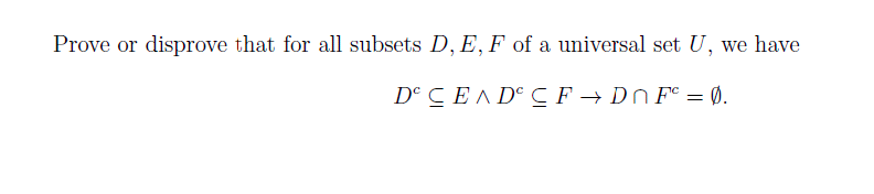 Solved Prove or disprove that for all subsets D,E,F of a | Chegg.com