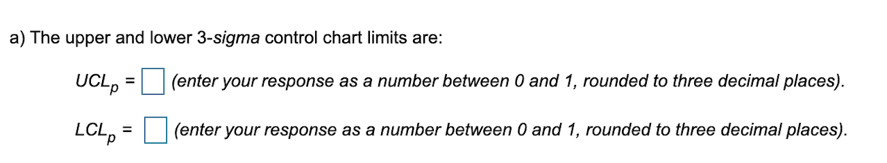 Solved a) The upper and lower 3-sigma control chart limits | Chegg.com