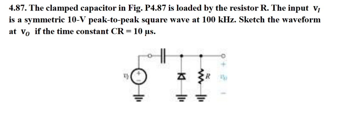 Solved 4.87. The clamped capacitor in Fig. P4.87 is loaded | Chegg.com