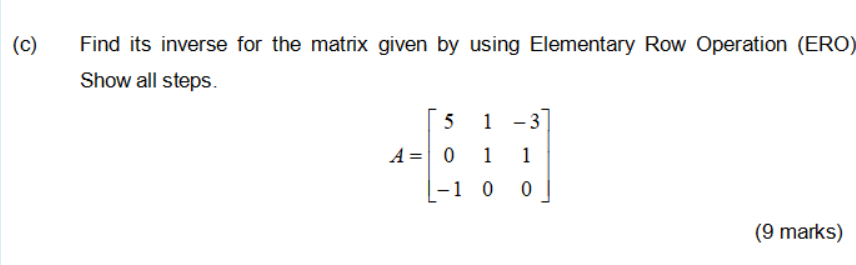Solved (c) Find its inverse for the matrix given by using | Chegg.com