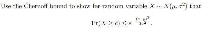 Solved Use the Chernoff bound to show for random variable | Chegg.com