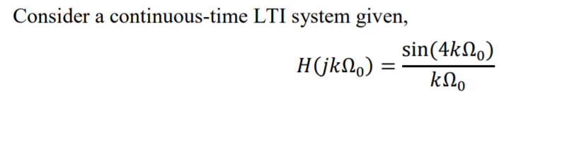 Solved Consider a continuous-time LTI system given, | Chegg.com