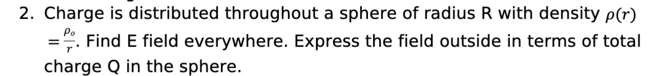 Solved 2. Charge is distributed throughout a sphere of | Chegg.com